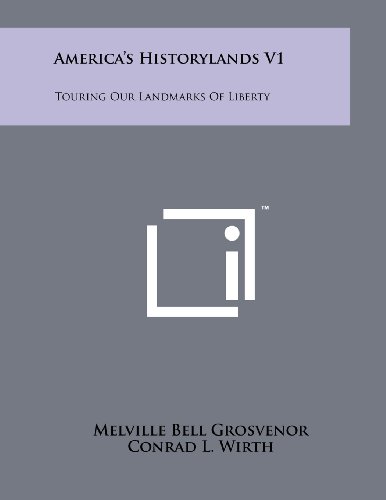 America's Historylands V1: Touring Our Landmarks of Liberty by Conrad L ...