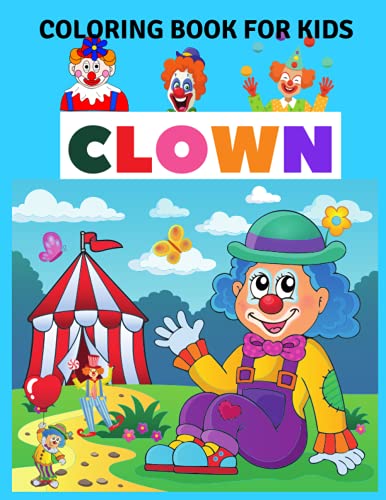 Clown Coloring Book for Kids: Funny Clown, Unique Clown Coloring Book ...
