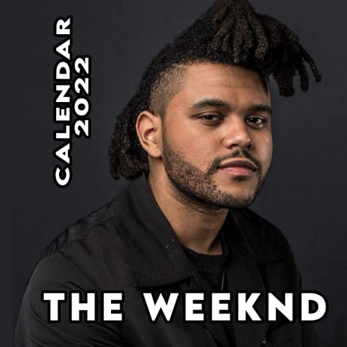 THE WEEKND CALENDAR 2022: CALENDAR 2022 THE WEEKND : Official Calendar ...