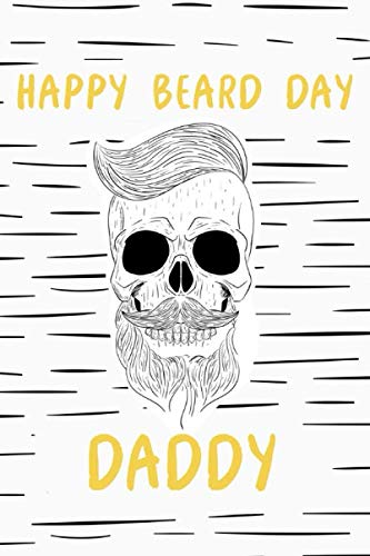 Happy Beard Day Daddy: happy fathers day notebook journal for dad ...