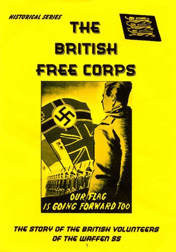 The British Free Corps: The Story of the British Volunteers of the ...