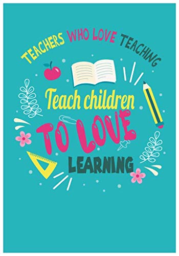 Teachers who love teaching teach children to love learning: Teacher ...