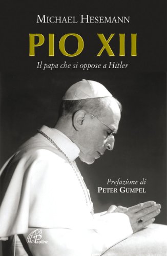 Pio XII. Il papa che si oppose a Hitler by Michael Hesemann | Goodreads