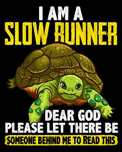 I Am A Slow Runner Dear God Please Let There Be Someone Behind Me To ...