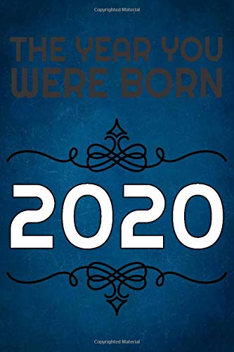 The Year You Were Born 2020: 0th birthday notebook | 0 Years Old ...