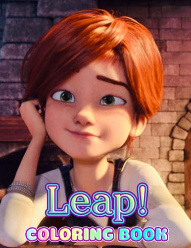 Leap! Coloring Book: A Fabulous Coloring Book For Fans of All Ages With ...