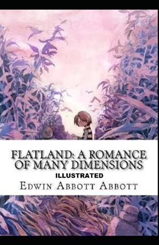Flatland: A Romance of Many Dimensions: Illustrated. by Edwin A. Abbott ...