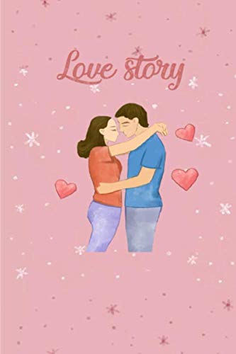 Love story: Our love story journal, to capture every moment with you ...