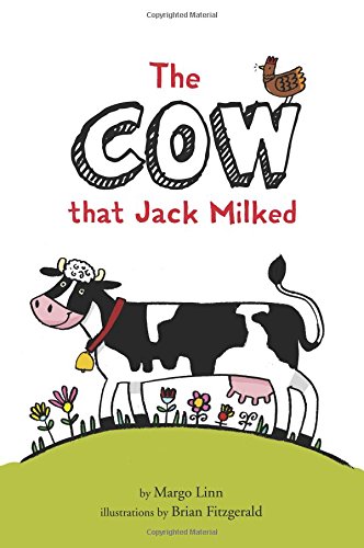 The Cow That Jack Milked (Jack's Farm) by Margo Linn | Goodreads