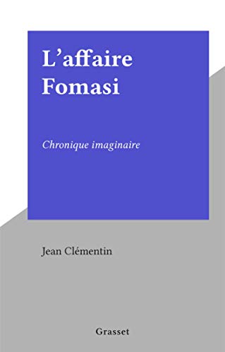 L'affaire Fomasi: Chronique imaginaire by Jean Clémentin | Goodreads
