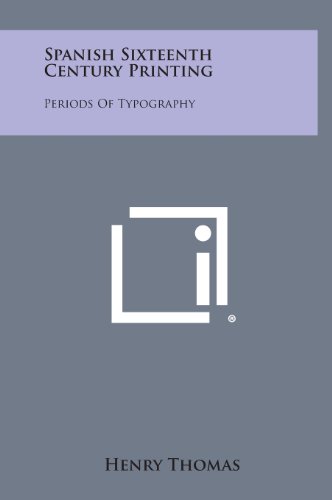 Spanish Sixteenth Century Printing: Periods of Typography by Henry ...