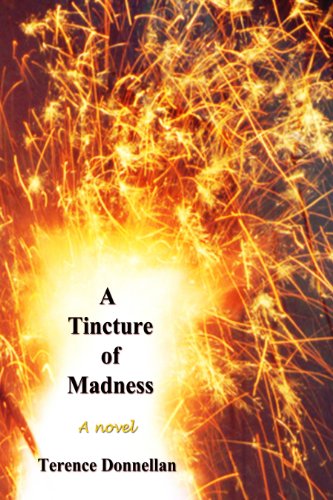 A Tincture of Madness by Terence Donnellan | Goodreads