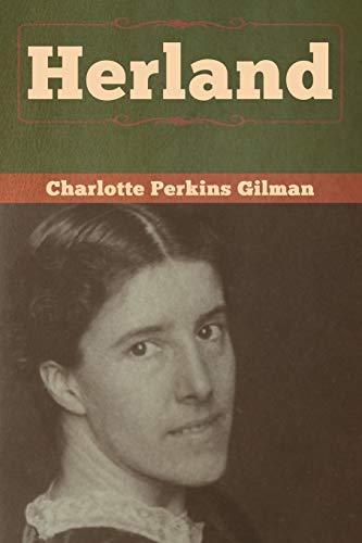 Herland by Charlotte Perkins Gilman | Goodreads