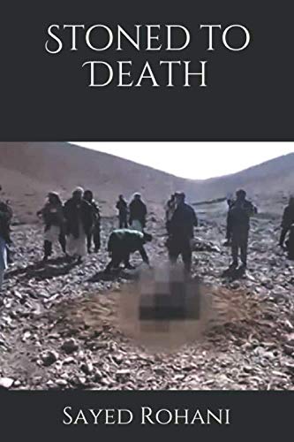 Stoned to Death by Sayed H. Rohani | Goodreads