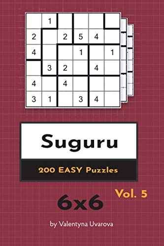 Suguru: 200 Easy Puzzles 6x6 vol. 5 by Valentyna Uvarova | Goodreads