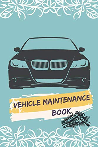 Car Maintenance Log Book: Maintenance Log Book | Mileage Book | Vehicle ...