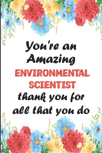 You're An Amazing Environmental Scientist Thank You For All You Do ...