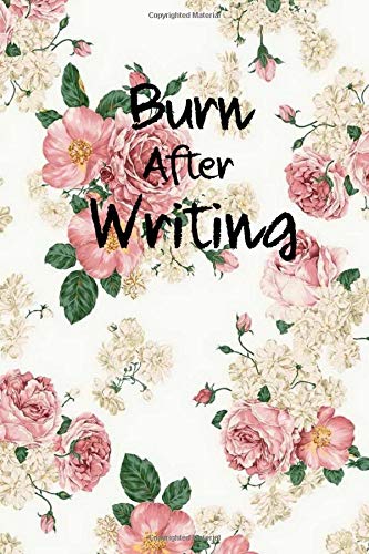 Burn After Writing: Write it release it / 120 pages / how honest are ...