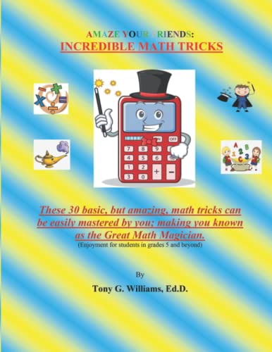 Incredible Math Tricks by Tony G Williams Ed.D. | Goodreads