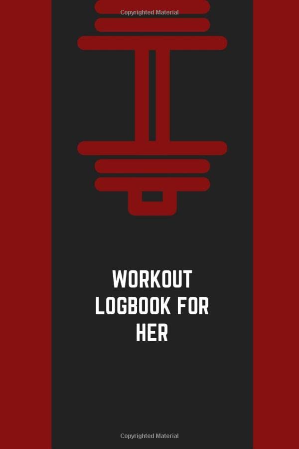 WORKOUT LOGBOOK FOR HER: Records Details of Workout LOG, Including Exercises, SETS, REPS, WT ...