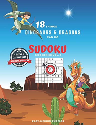 18 Things Dinosaurs and Dragons Can Do (Sudoku Kids Series Vol.2), A ...