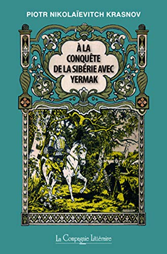 A LA CONQUETE DE LA SIBERIE AVEC YERMAK by P. N. Krasnov | Goodreads