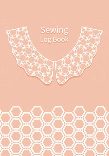 Sewing Log Book: Customer Profile and Service Tracker, Sewing Projects ...