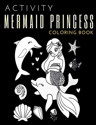 Activity Mermaid Princess Coloring Book: A Fun Kid Colour Mermaids ...
