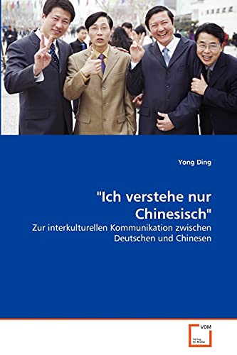 "Ich verstehe nur Chinesisch": Zur interkulturellen Kommunikation ...