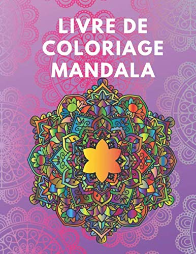 Livre de coloriage Mandala: Détendez-vous et coloriez pour vous ...
