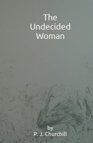 The Undecided Woman by P.J. Churchill | Goodreads
