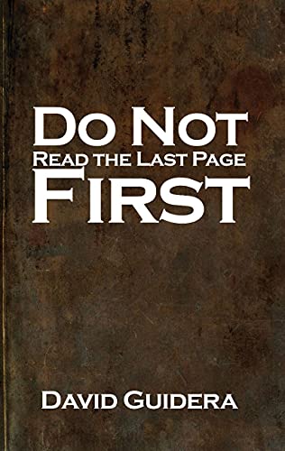 Do Not Read the Last Page First by David Guidera | Goodreads
