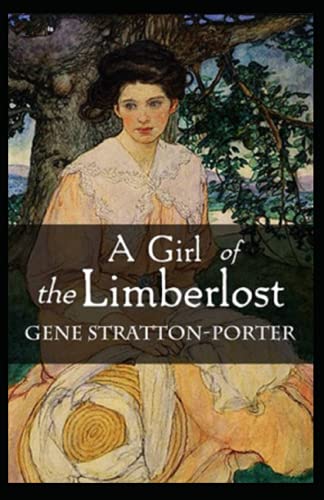 A Girl of the Limberlost Illustrated by Gene Stratton-Porter | Goodreads