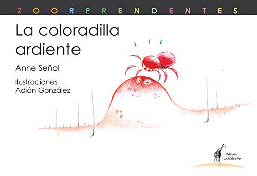 La coloradilla ardiente (Zoorprendentes) by Anne Señol | Goodreads