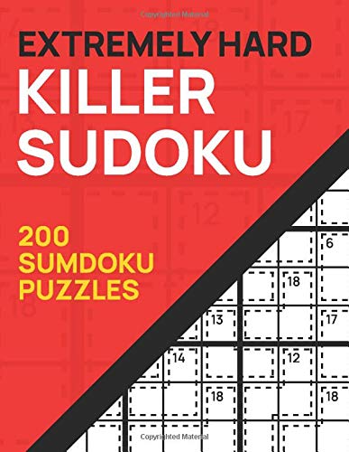 Extremely Hard Killer Sudoku: 200 Sumdoku Puzzles by Dean Oscar | Goodreads