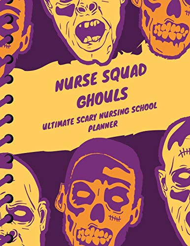 Nurse Squad Ghouls Ultimate Scary Nursing School Planner: Nursing ...