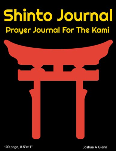 Shinto Journal: Prayer Journal For The Kami by Joshua A Glenn | Goodreads