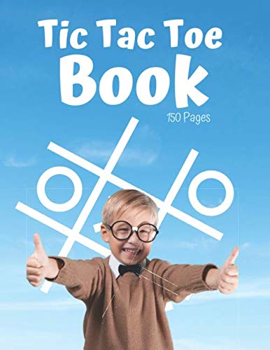 Tic Tac Toe: Tic Tac Toe Activity book– 150 Pages – 12 Games per page ...