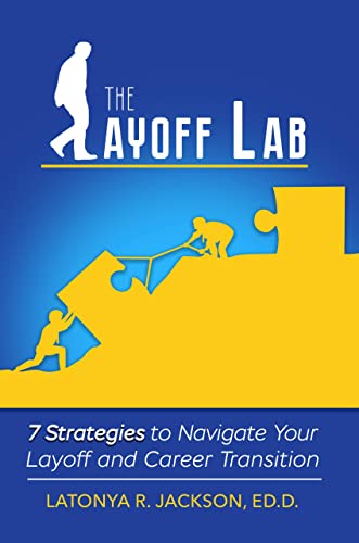 The Layoff Lab: 7 Strategies to Navigate Your Layoff or Career ...