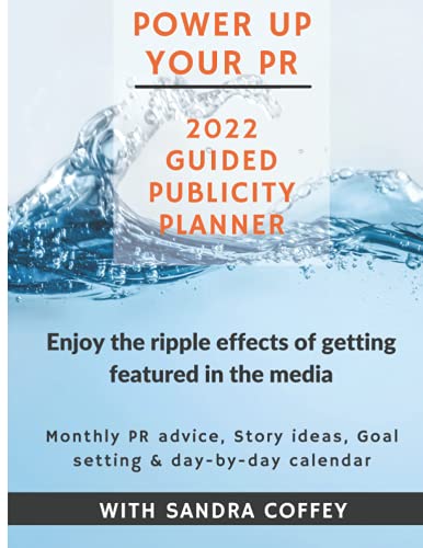 Power Up Your PR - 2022 Guided Publicity Planner by Sandra Coffey ...