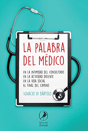 La palabra del médico (Spanish Edition) by Ignacio Di Bartolo | Goodreads
