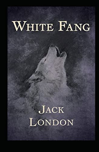 White Fang Annotated by Jack London | Goodreads