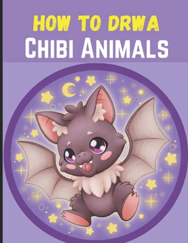 How To Draw Chibi Animals: An Ultimate Drawing Guide Book To Draw Chibi ...