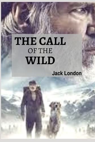 The Call of the Wild (Illustrated) by Jack by Jack London | Goodreads