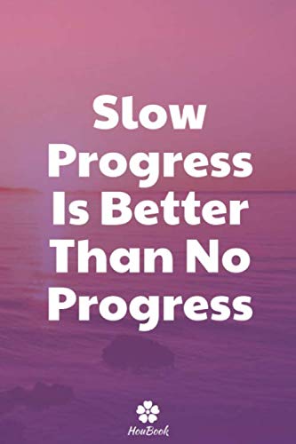 Slow Progress Is Better Than No Progress: Original and funny notebook ...