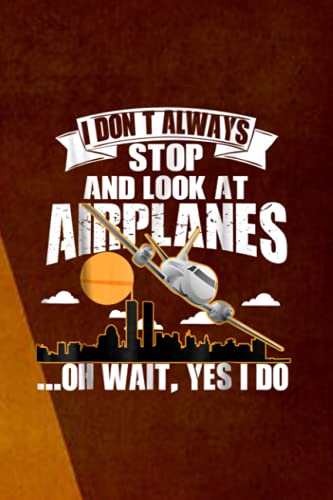Plants And Lawn Care Log Book: I Don't Always Stop And Look At ...