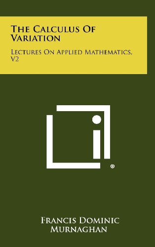 The Calculus of Variation: Lectures on Applied Mathematics, V2 by ...