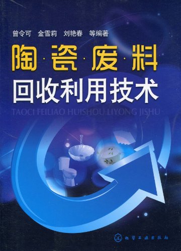 Ceramic waste recycling technology(Chinese Edition) by 曾令可，等 | Goodreads