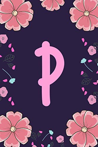 P: Cute Monogram Initial ( P ) notebook (Floral Personalized ...