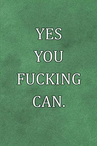 yes you fucking can.: Blank Lined Journal (6x9 Inches, 108 Pages) Funny and Hilarious Office ...